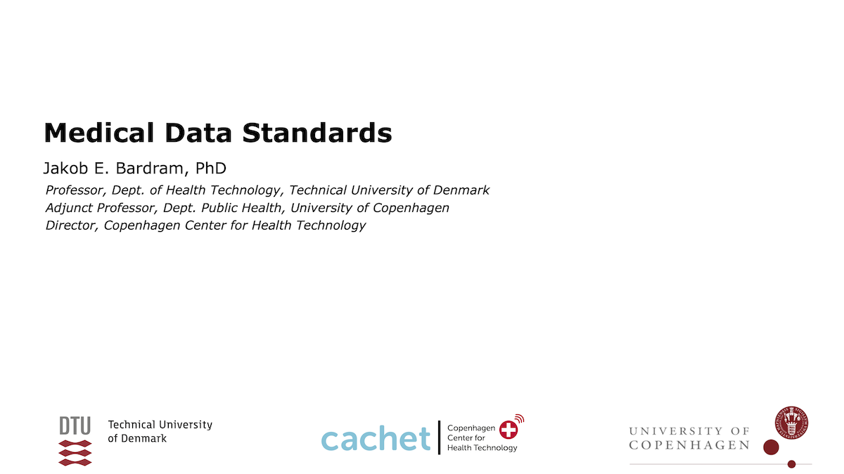 Lecture on Health Data Standards – Jakob E. Bardram, MSc, PhD